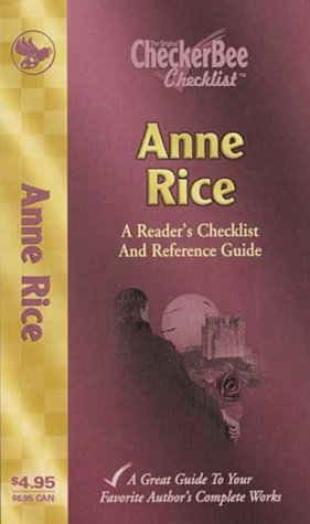 Anne Rice: A Reader's Checklist and Reference Guide: CheckerBee ...