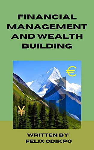 Financial Management and Wealth Building: Financial planning and wealth ...
