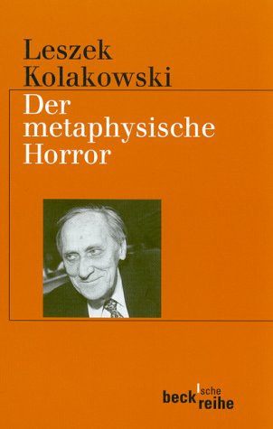 Der metaphysische Horror: Kolakowski, Leszek, Griese, Friedrich: 9783406476006: Amazon.com: Books