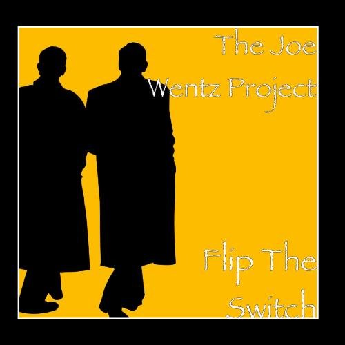 The Joe Wentz Project - Flip The Switch - Amazon.com Music