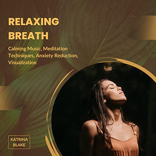 Écouter Relaxing Breath: Calming Music, Meditation Techniques, Anxiety ...