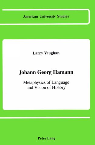 Amazon.com: Johann Georg Hamann - Metaphysics of Language and Vision of ...