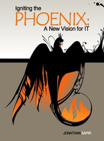 Amazon.co.jp: Igniting the Phoenix: A New Vision for IT : Sapir ...