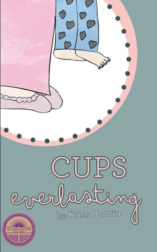 Cups Everlasting: Potvin, Mrs. Krista: 9781546477143: Amazon.com: Books