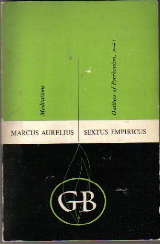 The Meditations of Marcus Aurelius/ Sextus Empiricus: Outlines of ...