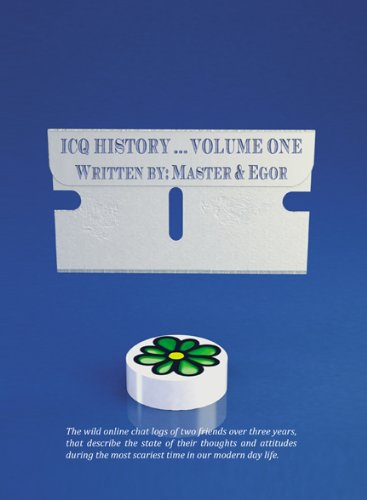 ICQ History: Volume One: Master & eGor: 9780741475992: Amazon.com: Books