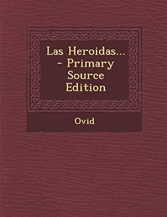 Amazon.com: Las Heroidas... (Spanish Edition): 9781294677031: Ovid: Books
