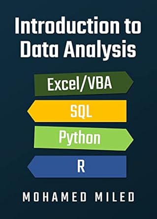 Introduction to Data Analysis: Excel/VBA, SQL, Python, R eBook : MILED ...