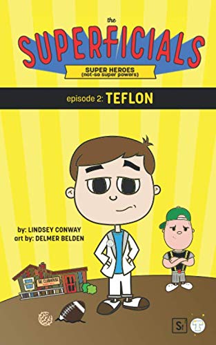 Teflon (The Superficials): Conway, Lindsey, Belden, Delmer ...