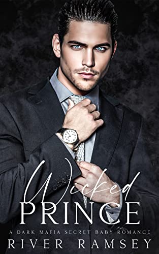 Wicked Prince: A Dark Mafia Secret Baby Romance (Rossi Mafia Duet Book ...