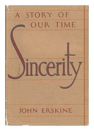 Sincerity a Story of Our Time: Erskine, John: Amazon.com: Books