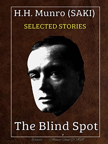 H.H. Munro (SAKI) - Selected Stories: The Blind Spot eBook : H.H. Munro ...