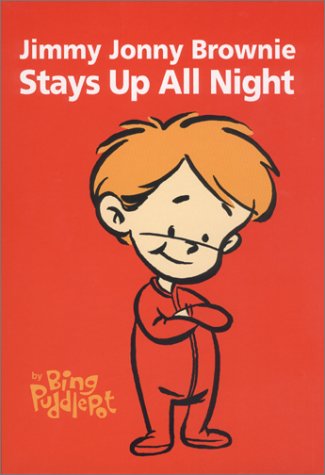 Jimmy Jonny Brownie Stays Up All Night: Puddlepot, Bing, Schwartzrock ...