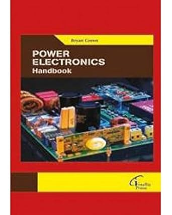 Power Electronics Handbook: Bryan Green: 9781682513873: Amazon.com: Books