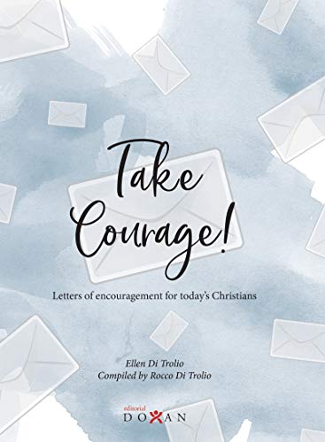 Take Courage!: Letters of Encouragement for Today’s Christians eBook ...