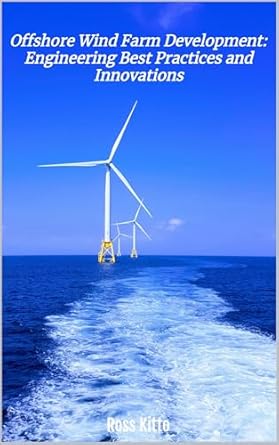 Offshore Wind Farm Development: Engineering Best Practices and ...
