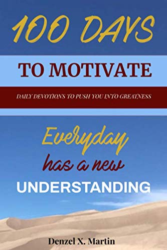 100 Days To Motivate: Martin, Denzel Xavier: 9798617806917: Amazon.com ...