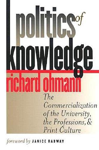 Politics of Knowledge: The Commercialization of the University, the ...