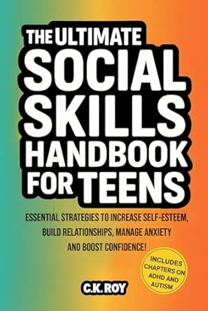 The Ultimate Social Skills Handbook for Teens: Essential Strategies to ...