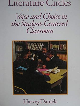 Literature Circles: Voice and Choice in the Student-Centered Classroom ...
