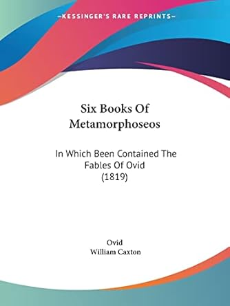 Amazon.com: Six Books Of Metamorphoseos: In Which Been Contained The ...