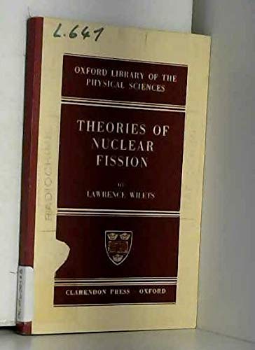 Theories of nuclear fission (Oxford library of the physical sciences ...