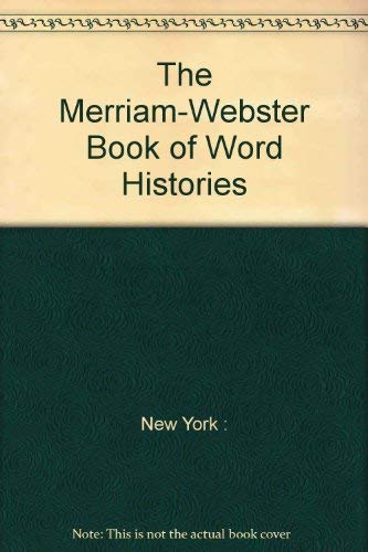 Merriam-Webster Book of Word Histories: G c merriam: 9780671805555 ...