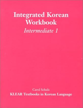 Amazon.com: Integrated Korean Workbook: Intermediate 1: 9780824824204 ...