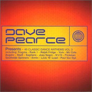 Dave Pearce Presents 40 Classic Dance Anthems Vol.3: Various Artists ...