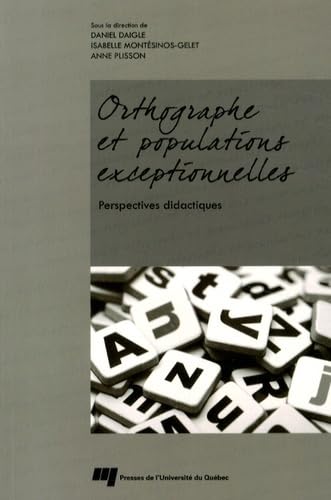 Orthographe et populations exceptionnelles : Daigle, Daniel, Montésinos ...