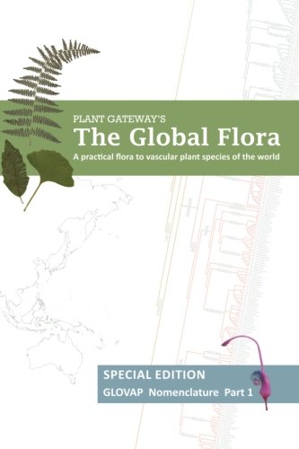 GLOVAP Nomenclature Part 1 (The Global Flora): Christenhusz, Maarten J ...