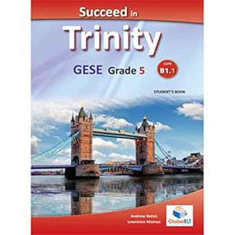 SUCCEED IN TRINITY GESE GRADE 5 B1.1: Amazon.co.uk: 9781781643457: Books