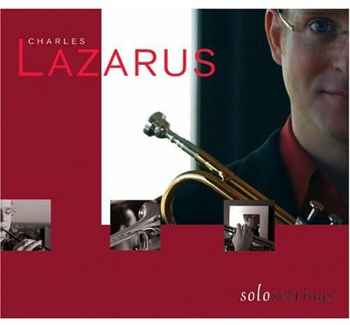 Solo Settings: Charles Lazarus, Charles Lazarus, Steven Heitzeg, Craig ...