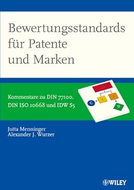 Bewertungsstandards für Patente und Marken: Kommentare zu DIN 77100 ...