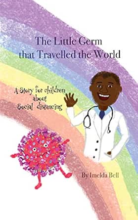 The Little Germ that Travelled the World: A Story for children about ...
