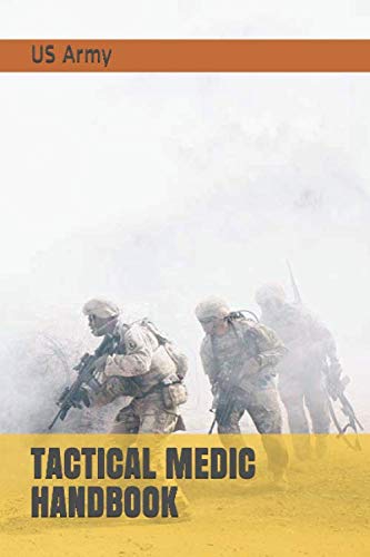 TACTICAL MEDIC HANDBOOK: US Army: 9781705503096: Amazon.com: Books