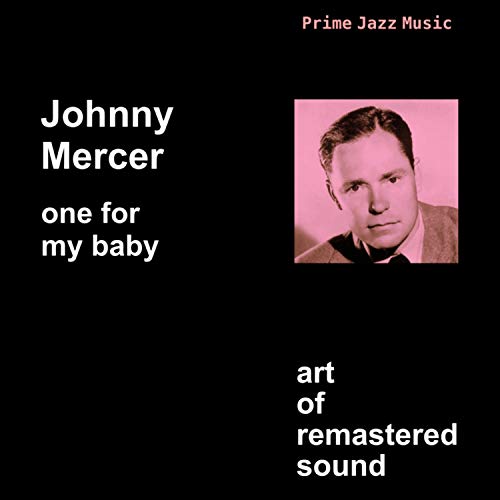Amazon MusicでJohnny MercerのOne For My Babyを再生する