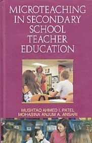 Microteaching in Secondary School Teacher Education: M.A.I. Patel ...