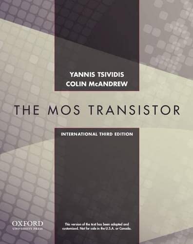 Operation and Modeling of the MOS Transistor, Third Edtion ...