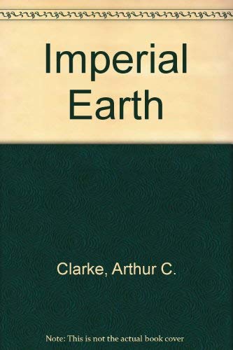 Imperial Earth: Clarke, Arthur C.: 9780816130375: Amazon.com: Books