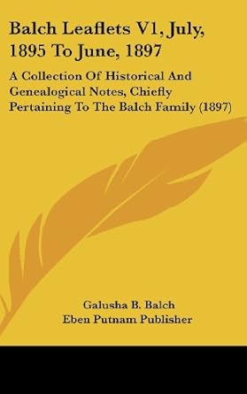 Balch Leaflets V1, July, 1895 To June, 1897: A Collection Of Historical ...