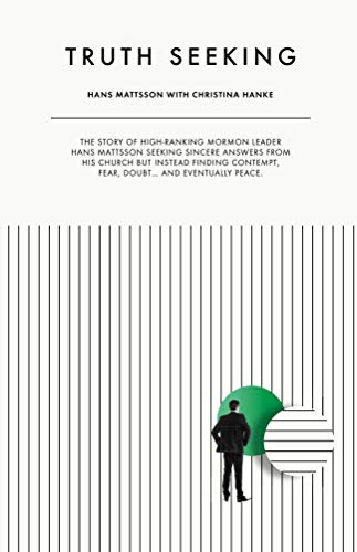 Amazon.com: Truth Seeking: The story of High-Ranking mormon leader Hans ...