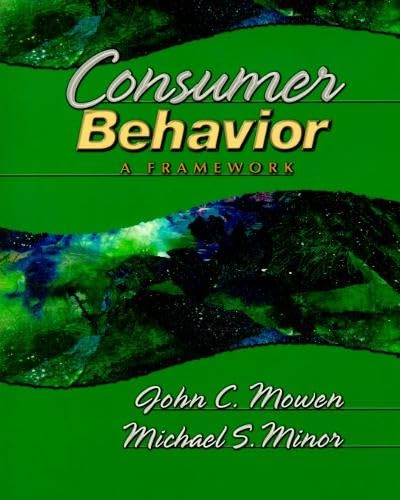 Consumer Behavior: A Framework: Mowen, John C., Minor, Michael ...