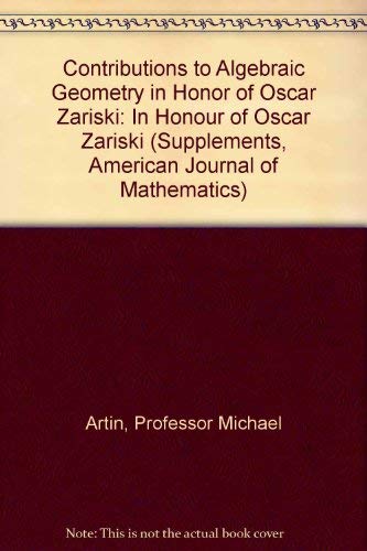 Contributions to Algebraic Geometry in Honor of Oscar Zariski ...