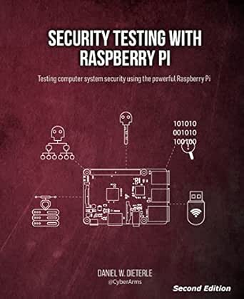 Security Testing with Raspberry Pi, Second Edition eBook : Dieterle ...