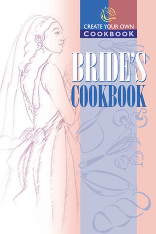 Create Your Own Bride's Cookbook (Create Your Own Cookbooks): Solutions ...