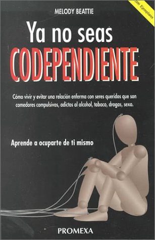 Spanish Codependent No More: How to Stop Controlling Others and Start ...