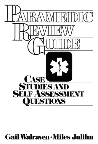 Paramedic Review Guide: Case Studies and Self-Assessment Questions ...