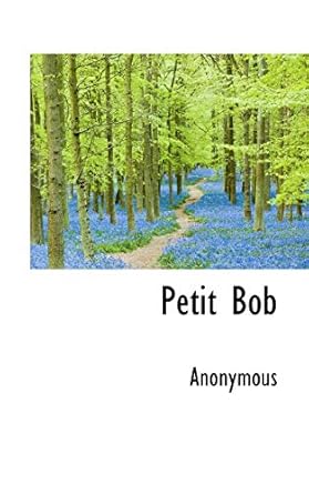 Petit Bob: Anonymous: 9781116122190: Amazon.com: Books