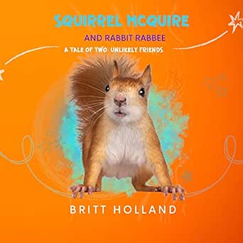 Squirrel McQuire and Rabbit Rabbee: A Tale of Two Unlikely Friends ...